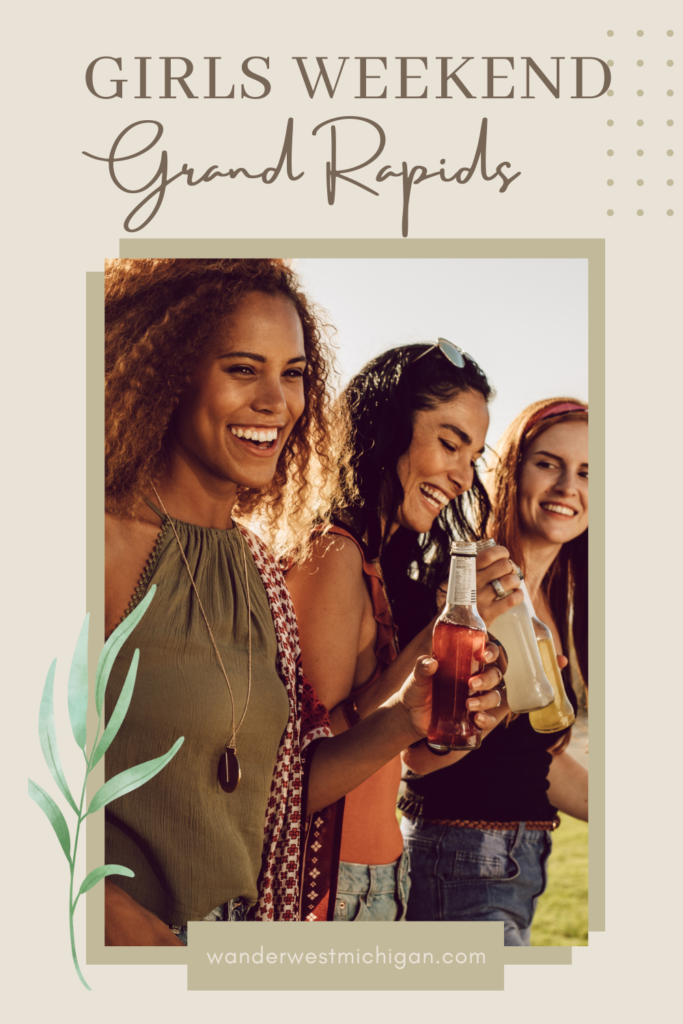 The Essential Guide to Girls’ Weekend in Grand Rapids - Wander West ...